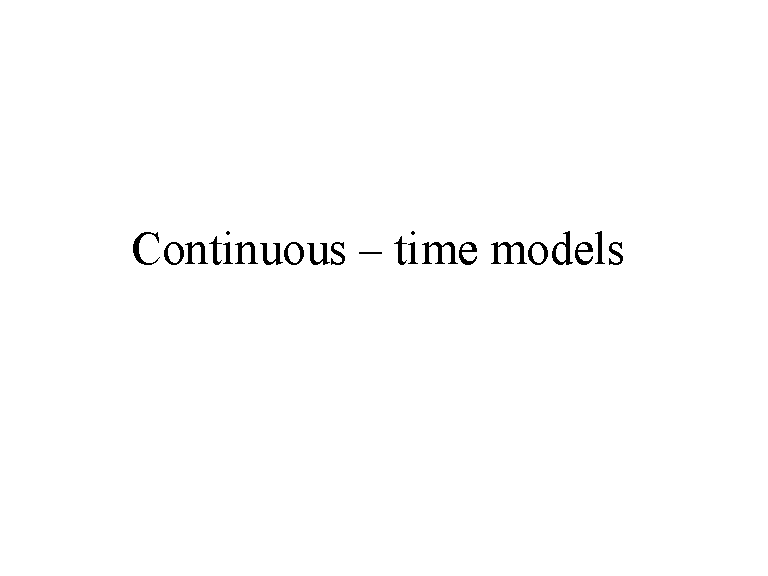 Continuous – time models